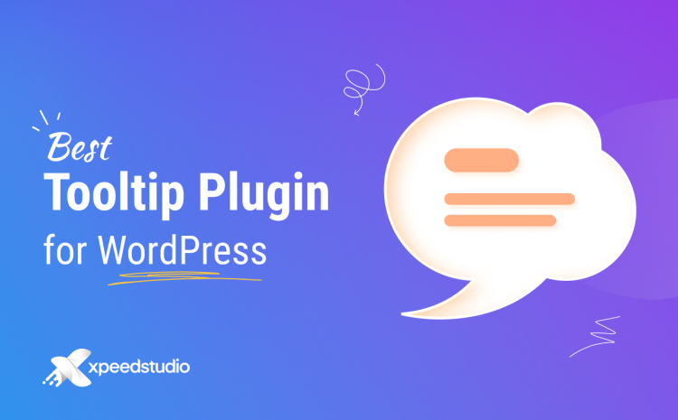 Best Tooltip Plugin for WordPress | XpeedStudio