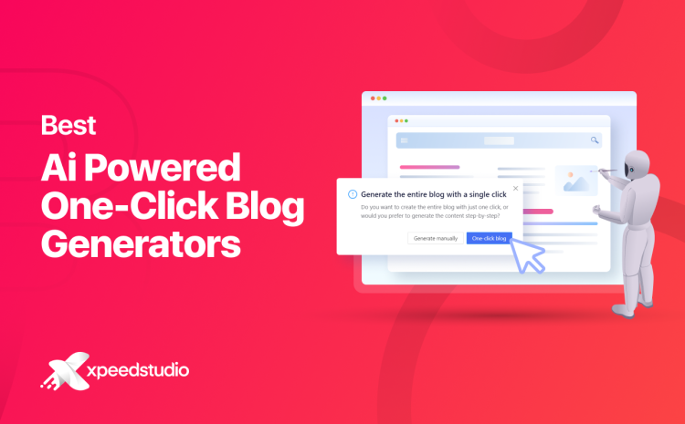 8 Best Ai-Powered One-Click Blog Generators