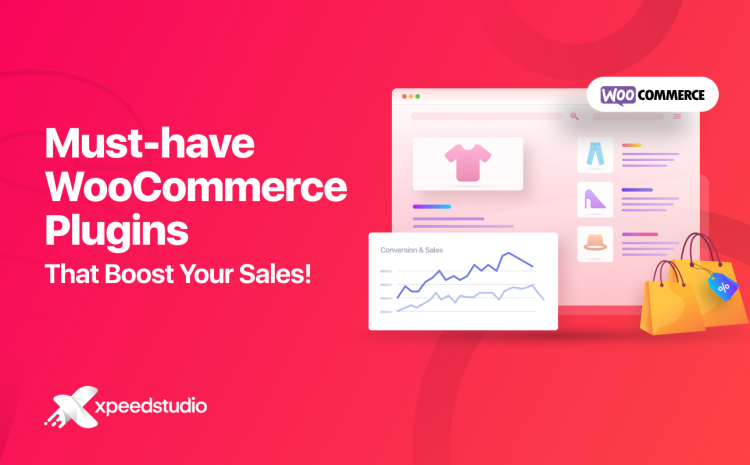 Boost Your Sales with 11+ Must-have WooCommerce Plugins