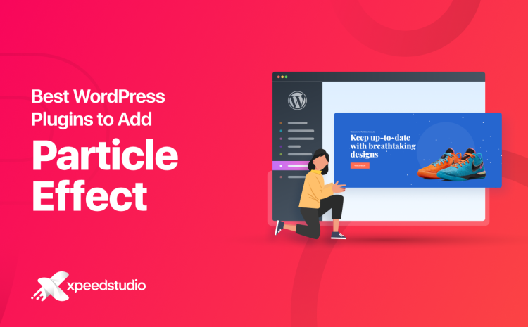 4 Best WordPress Particle Effect Plugins