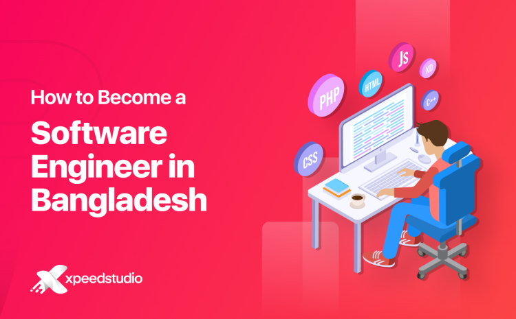 How to Become a Software Engineer in Bangladesh